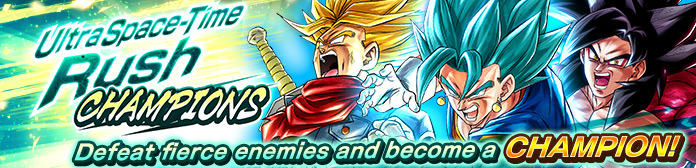 "Ultra Space-Time Rush Champions" Now On! | Dragon Ball Legends | DBZ Space